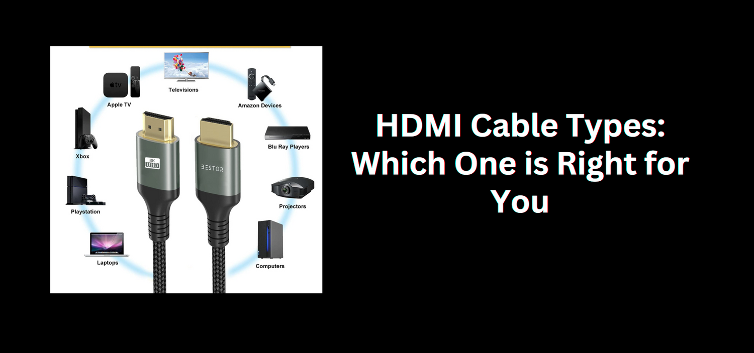 Understanding Hdmi Cable Types Which One Is Right For You Bestor