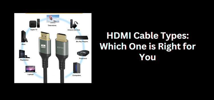 Understanding HDMI Cable Types: Which One is Right for You? – Bestor