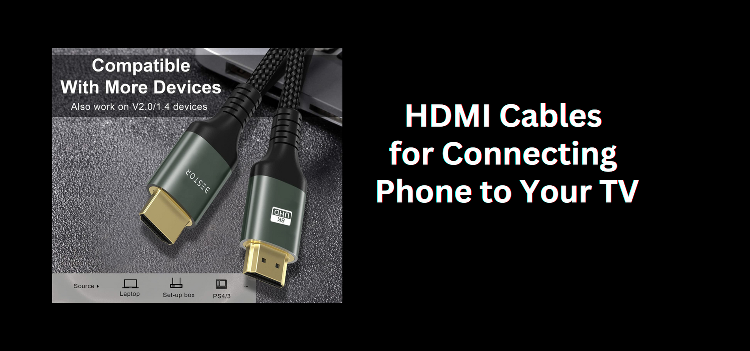 Best HDMI Cables for Connecting Your Phone to Your TV – Bestor