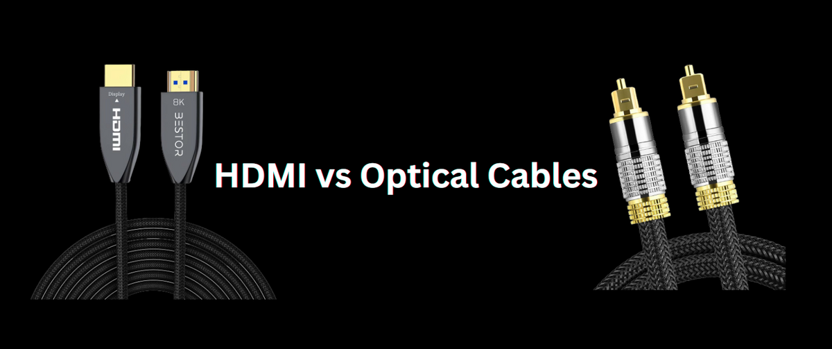 HDMI vs Optical Cables: Which One to Consider? – Bestor